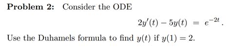 Solved Problem 2 Consider The Ode 2y′ T −5y T E−2t Use