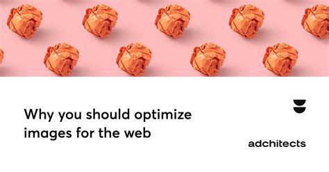 Why Is Image Optimization So Important Adchitects Blog