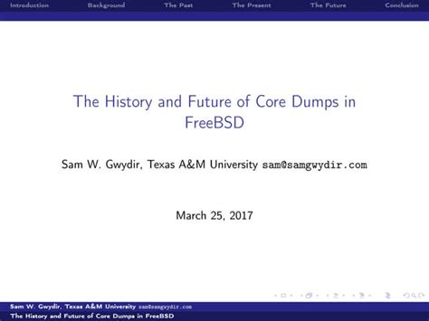 The History And Future Of Core Dumps In Freebsd Ppt