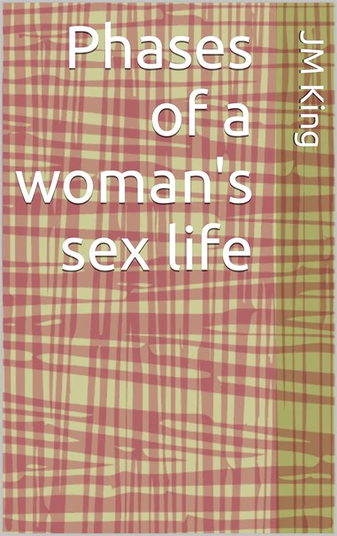 Phases Of A Woman S Sex Life Ebook King Jm Amazon Co Uk Kindle Store
