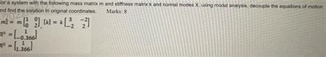 Solved For A System With The Following Mass Matrix M And