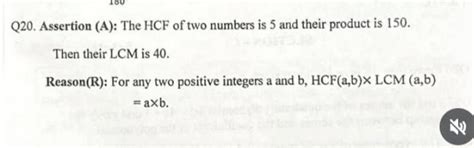 Q20 Assertion A The HCF Of Two Numbers Is 5 And Their Product Is 150