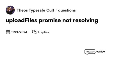 `uploadfiles` Promise Not Resolving Theos Typesafe Cult