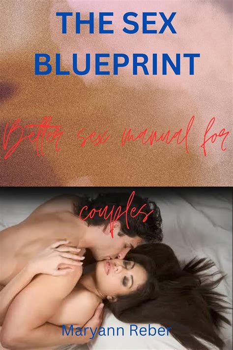 Amazon Com THE SEX BLUEPRINT THE BETTER SEX MANUAL FOR COUPLES EBook Reber Maryann Kindle