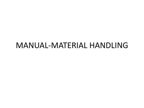 PPT MANUAL MATERIAL HANDLING PowerPoint Presentation Free Download ID