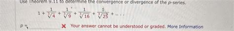Solved Use Theorem 9 11 ﻿to Determine The Convergence Or