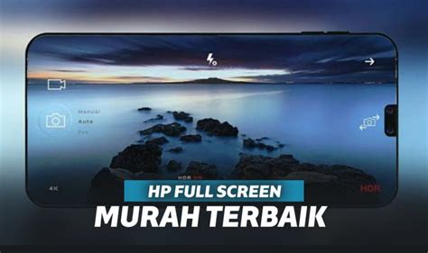 Hp Full Screen Murah Terbaru Jutaan