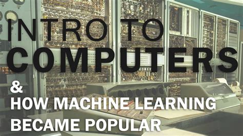 Intro To Computers How Machine Learning Became Popular Machine Learning Tutorial Siolabs