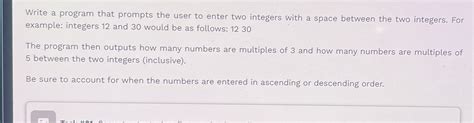 Write A Program That Prompts The User To Enter Two