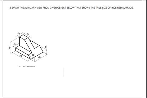 solved 2 draw the auxiliary view from given object below