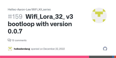 Wifilora32 V3 Bootloop With Version 007 · Issue 159 · Heltec