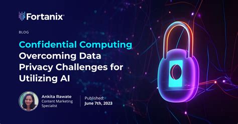 Confidential Computing Ai To Overcome Data Privacy Challenges Fortanix Confidential Computing Ai To Overcome Data Privacy Challenges Fortanix