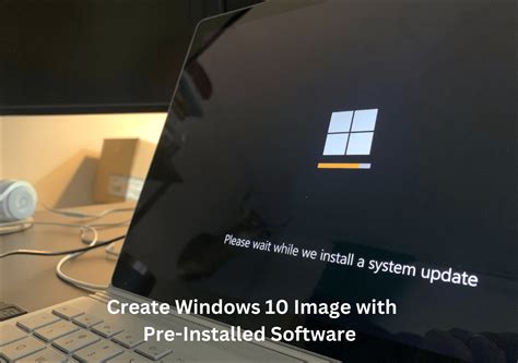 How To Create Windows Image With Pre Installed Software EaseUS