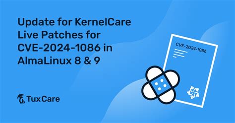 Update For Kernelcare Live Patches For Cve 2024 1086 In Almalinux 8 And 9