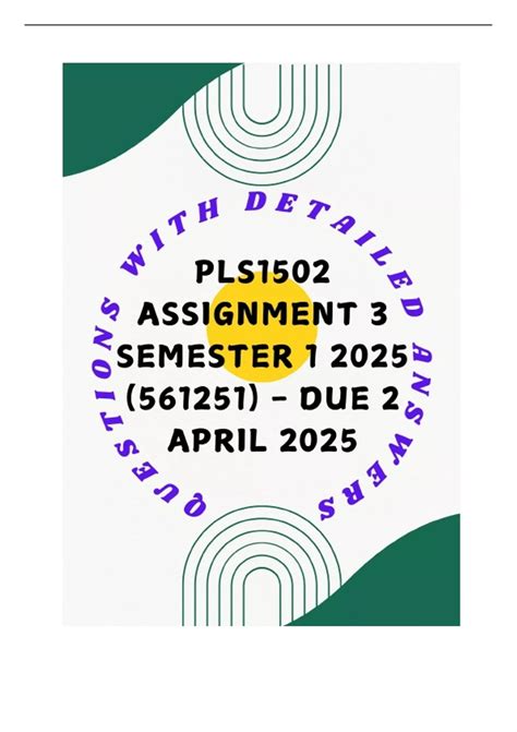 Pls1502 Assignment 3 Semester 1 2025 561251 Due 2 April 2025