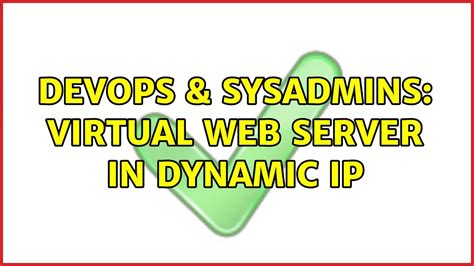 Devops And Sysadmins Virtual Web Server In Dynamic Ip 2 Solutions Youtube
