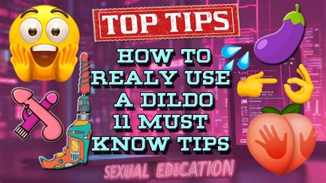 How To Use A Dildo 🍆 11 Tips To Unlocking Pleasure Youtube