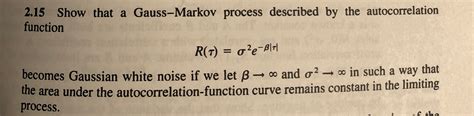 215 Show That A Gauss Markov Process Described By