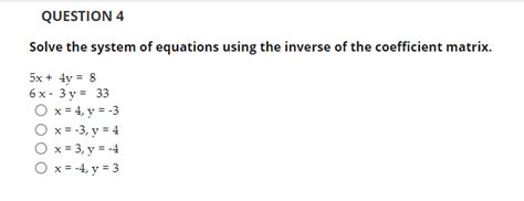 solved solve the system of equations using the inverse of