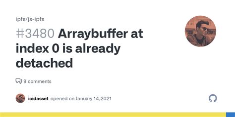 Arraybuffer At Index 0 Is Already Detached · Issue 3480 · Ipfsjs Ipfs · Github