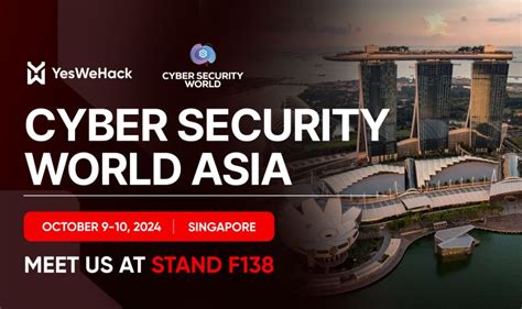 Yeswehack On Linkedin Meet Yeswehack At Cyber Security World Asia 2024