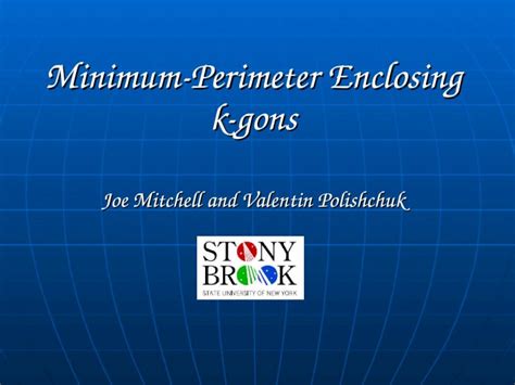 Ppt Minimum Perimeter Enclosing K Gons Joe Mitchell And Valentin Polishchuk Dokumentips