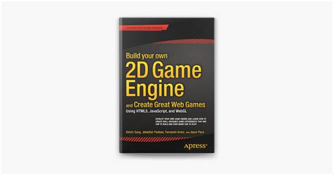 build your own 2d game engine and create great web games” de kelvin