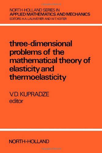 Three Dimensional Problems Of The Mathematical Theory Of Elasticity And Thermoelasticity