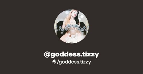 Goddess Tizzy Tiktok Linktree