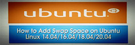 How To Create Swap Space File On Ubuntu Linux Nixcraft