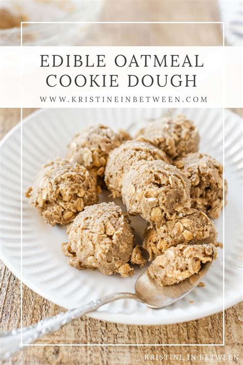 Edible Oatmeal Cookie Dough Kristine In Between
