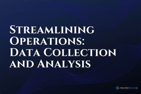 Streamlining Operations Data Collection And Analysis Practice Freedom U