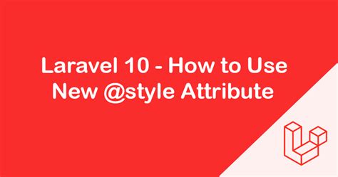 Laravel 10 How To Use New Style Attribute