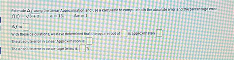 Solved Estimate Δf ﻿using The Linear Approximation And Use A