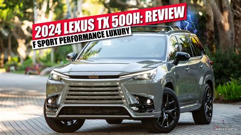 2024 Lexus Tx 500h Is Hybrid Luxury Excellence But Is The Price Really