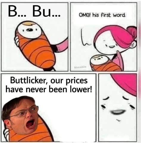 Buttlicker Our Prices Have Never Been Lower Ifunny