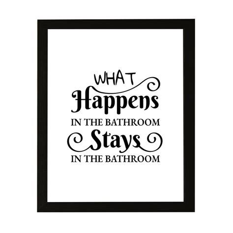 Designs Bylita What Happens In The Bathroom Stays In The Bathroom 8 X