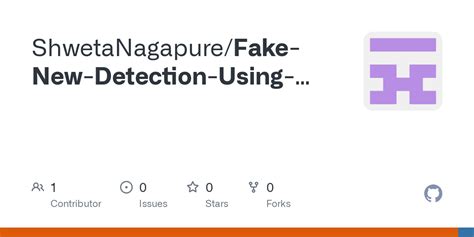 Github Shwetanagapurefake New Detection Using Bidirectional Lstm