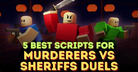 5 Best Scripts For Murderers Vs Sheriffs Duels
