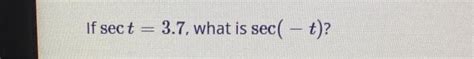Solved If Sect 3 7 What Is Sec T Chegg Com