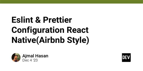 Eslint Prettier Configuration React Native Airbnb Style DEV Community