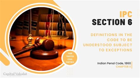 Section 6 IPC Definitions In The Code To Be Understood Subject To Exceptions Capital Vakalat