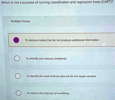 solved which is not a purpose of running classification and regression trees cart multiple