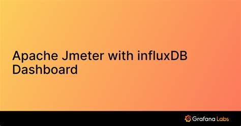 Apache Jmeter With Influxdb Dashboard Grafana Labs