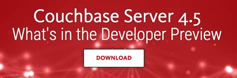 Couchbase 45 Developer Preview Now Available The Couchbase Blog