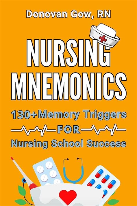 Nursing Mnemonics Nursing Mnemonics And Memory Aids For Nurses