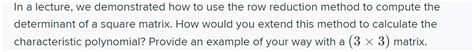 solved in a lecture we demonstrated how to use the row