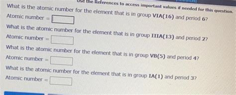 Solved What Is The Atomic Number For The Element That Is In Chegg Com