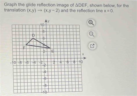 Graph The Glide Reflection Image Of DEF Shown Below For The Translation X Y To X Y Math
