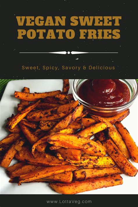 Vegan Sweet Potato Fries Sweet Savory And Delicious Lottaveg